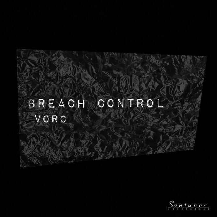 Breach Control by Vorc on MP3, WAV, FLAC, AIFF & ALAC at Juno Download