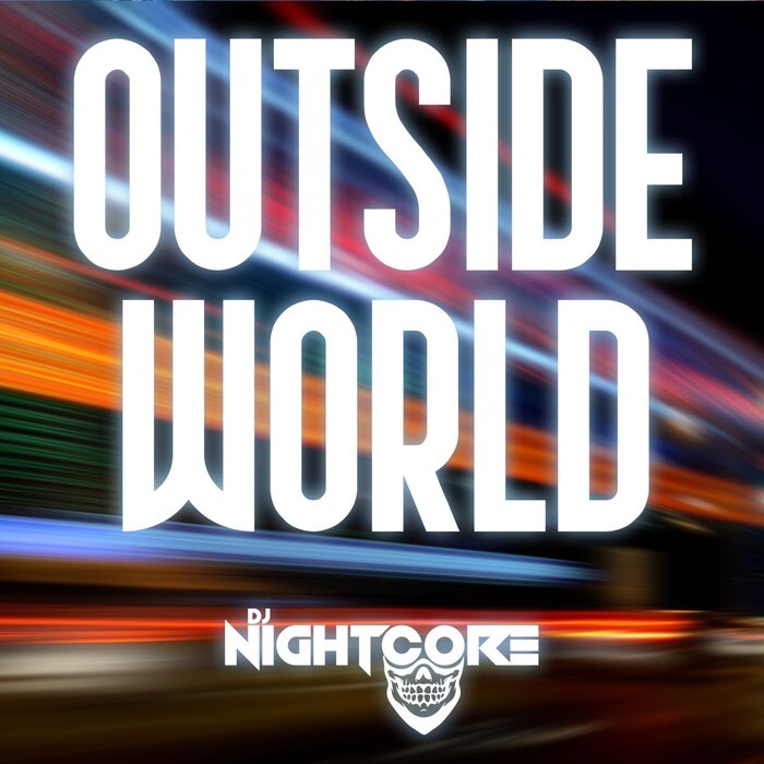 Outside World (Happy Hardcore Game Tronik Mix) by DJ Nightcore on MP3 ...
