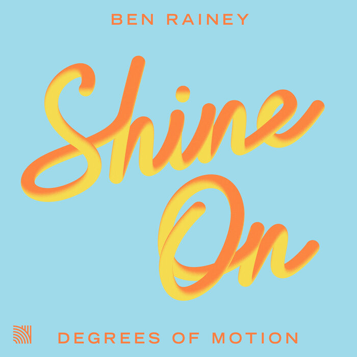 Shine On by Ben Rainey/Degrees Of Motion on MP3, WAV, FLAC, AIFF & ALAC ...