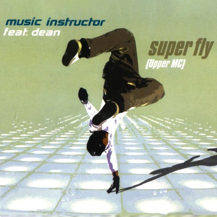 Music Instructor feat Dean - Super Fly on Juno Download | MP3, WAV, FLAC