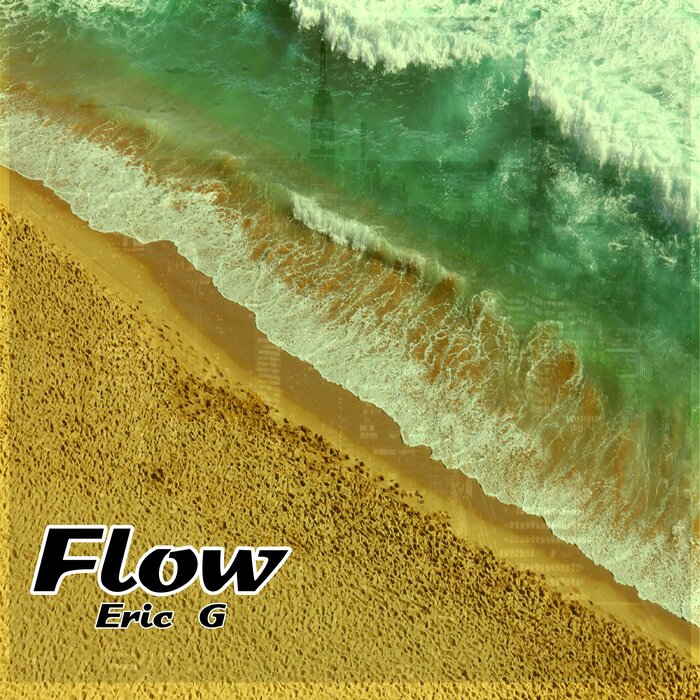 Flow by Eric G on MP3, WAV, FLAC, AIFF & ALAC at Juno Download