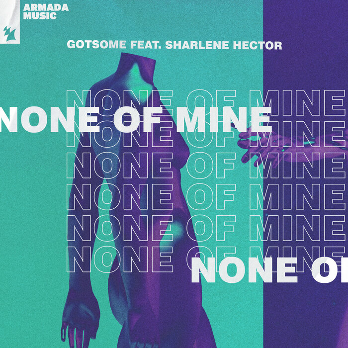 None Of Mine (Extended Mix) by GotSome feat Sharlene Hector on MP3, WAV ...