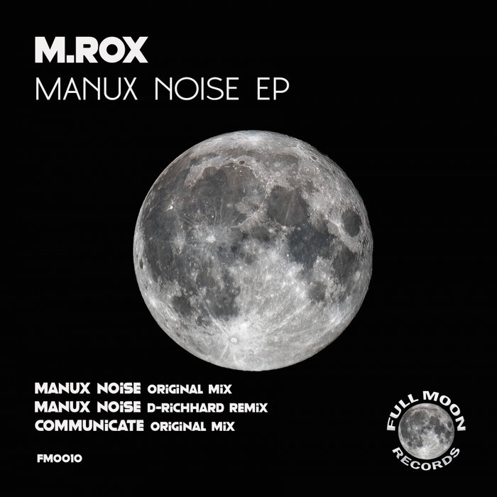Manux Noise EP by M.Rox on MP3, WAV, FLAC, AIFF & ALAC at Juno Download