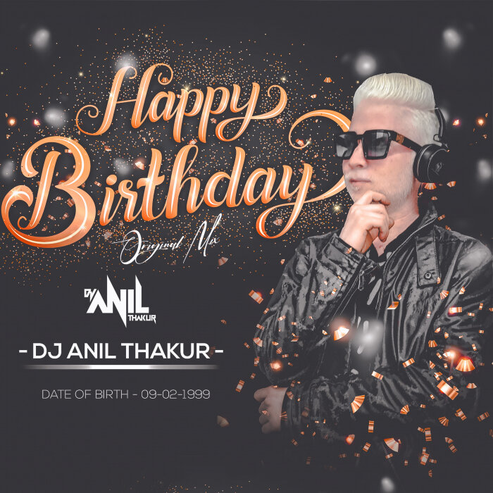 Happy Birthday by DJ Anil Thakur on MP3, WAV, FLAC, AIFF & ALAC at Juno ...
