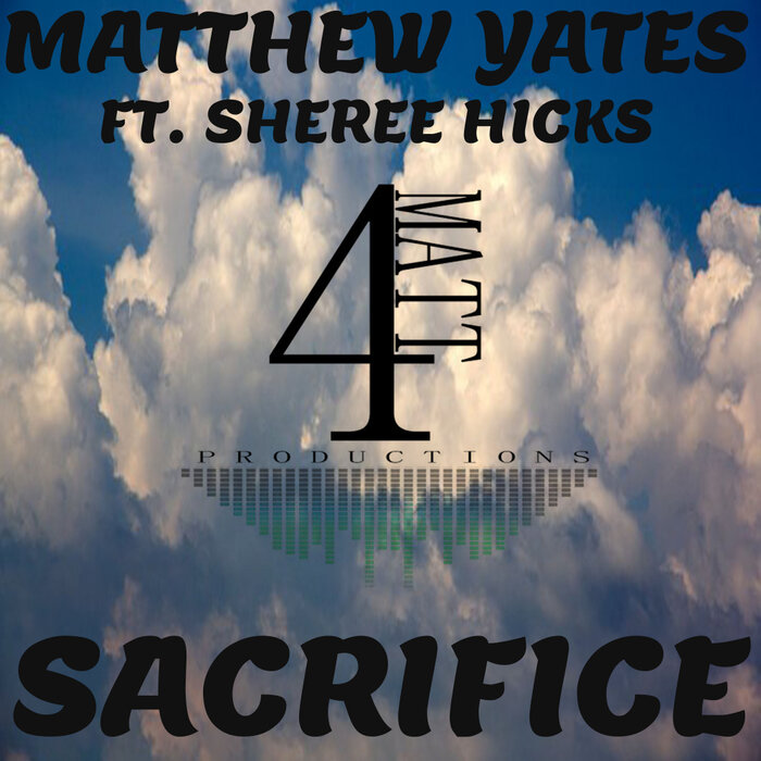 Sacrifice by Matthew Yates feat Sheree Hicks on MP3, WAV, FLAC, AIFF ...