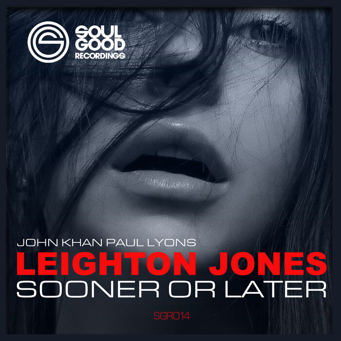 Sooner Or Later by John Khan/Paul Lyons feat Leighton Jones on MP3, WAV, FLAC, AIFF & ALAC at ...