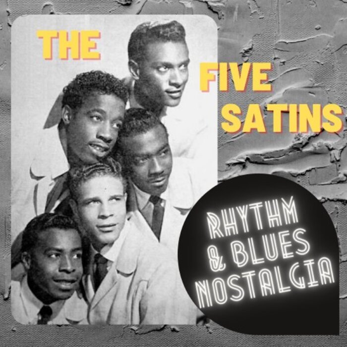 The Five Satins/The Scarlets - Rythm & Blues Nostalgia on Juno Download ...