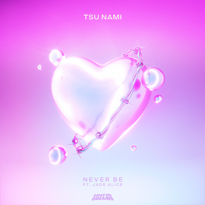 Never Be by Tsu Nami feat Jade Alice on MP3, WAV, FLAC, AIFF & ALAC at ...