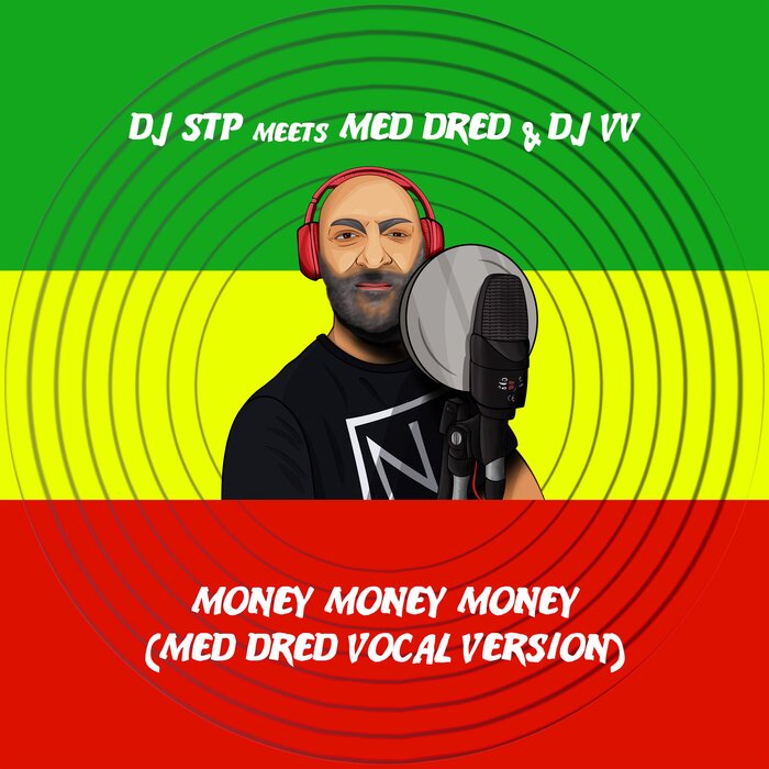 DJ STP/Med Dred/DJ VV - Money Money Money (Med Dred Vocal Version) on ...