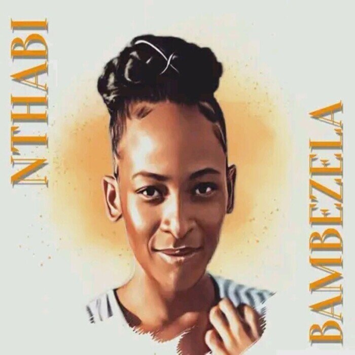 Bambezela by Nthabi on MP3, WAV, FLAC, AIFF & ALAC at Juno Download