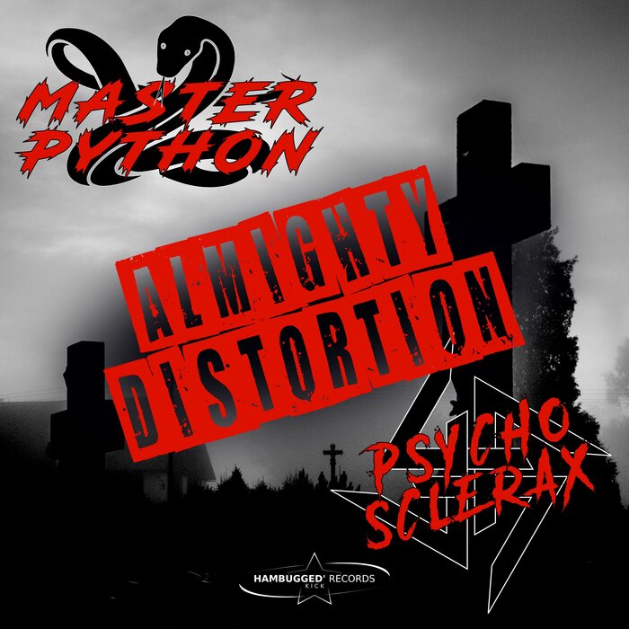 Almighty Distortion by MASTER PYTHON/PSYCHO SCLERAX on MP3, WAV, FLAC, AIFF & ALAC at Juno Download