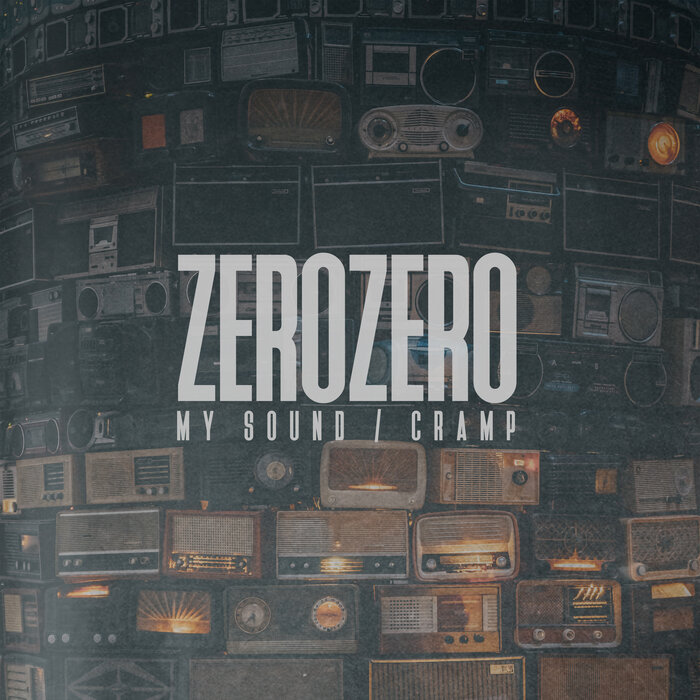 My Sound / Cramp by ZeroZero on MP3, WAV, FLAC, AIFF & ALAC at Juno Download