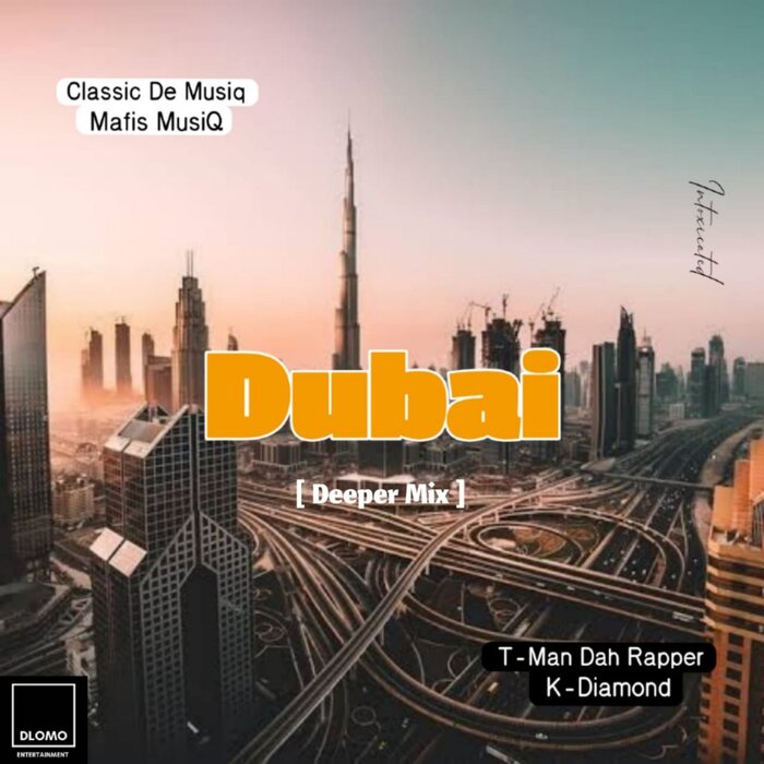 Dubai (Deeper Mix) by Classic De Musiq/Mafis MusiQ feat T-Man Dah ...