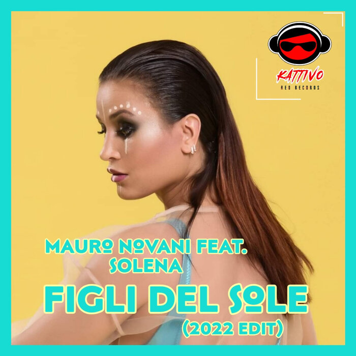 Figli Del Sole (2022 Edit) by Mauro Novani/Solena on MP3, WAV, FLAC ...