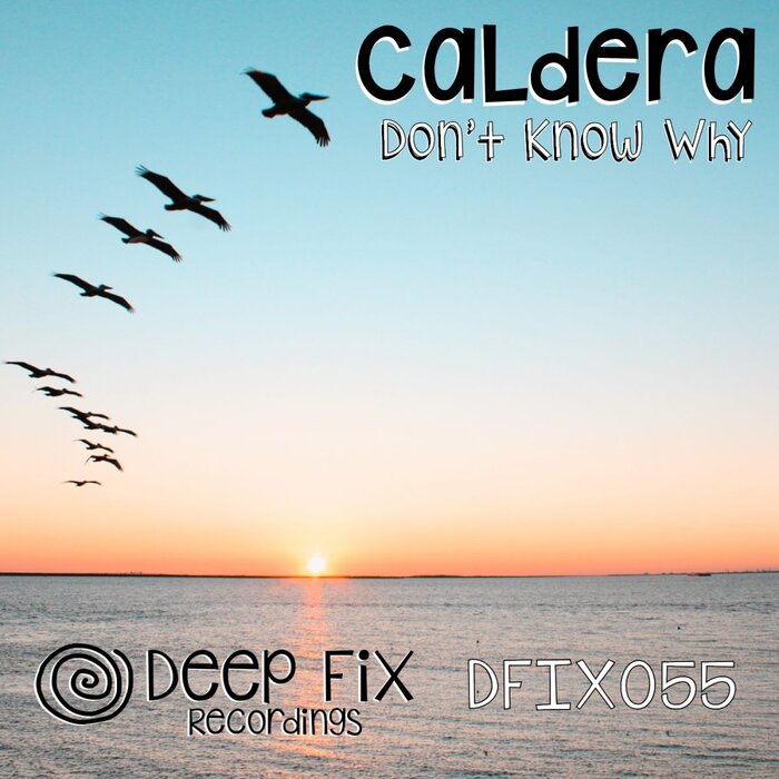 Don t Know Why by Caldera (UK) on MP3, WAV, FLAC, AIFF & ALAC at Juno ... Don t Know Why by Caldera (UK) on MP3, WAV, FLAC, AIFF & ALAC at Juno ...