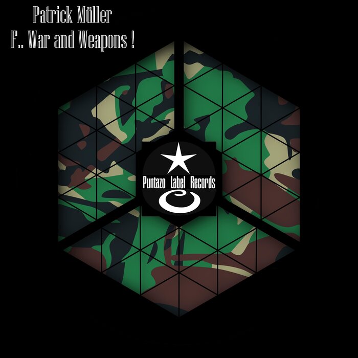 F.. War & Weapons! by Patrick Muller on MP3, WAV, FLAC, AIFF & ALAC at Juno Download