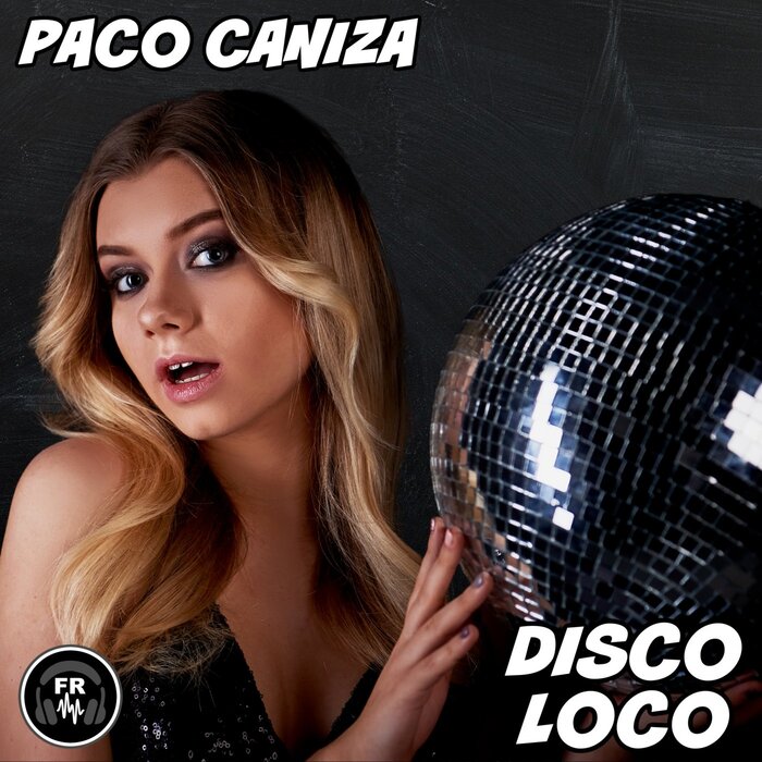Disco Loco by Paco Caniza on MP3, WAV, FLAC, AIFF & ALAC at Juno Download