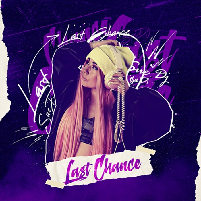 Last Chance by Sue DJ/La La Life on MP3, WAV, FLAC, AIFF & ALAC at Juno ...