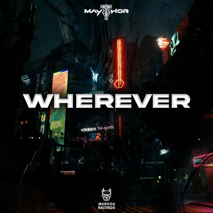 Wherever by MAYTHOR on MP3, WAV, FLAC, AIFF & ALAC at Juno Download