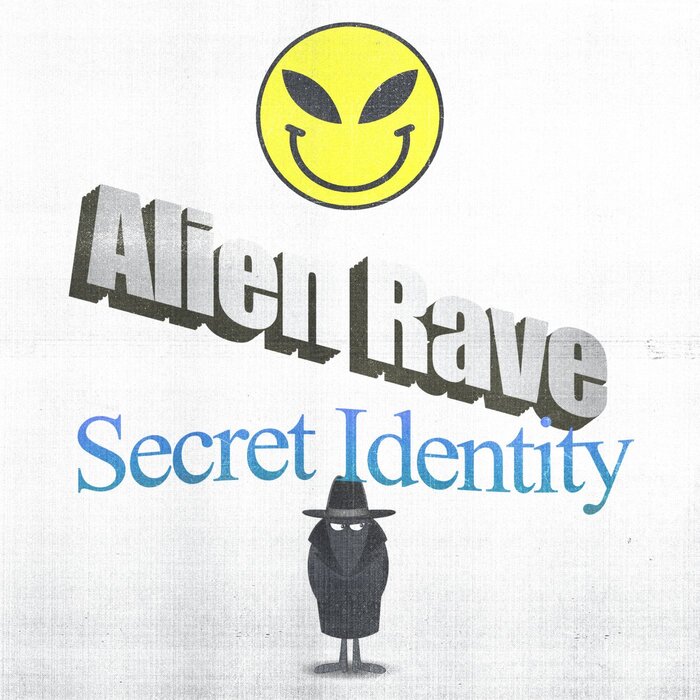 Secret Identity by Alien Rave on MP3, WAV, FLAC, AIFF & ALAC at Juno ...