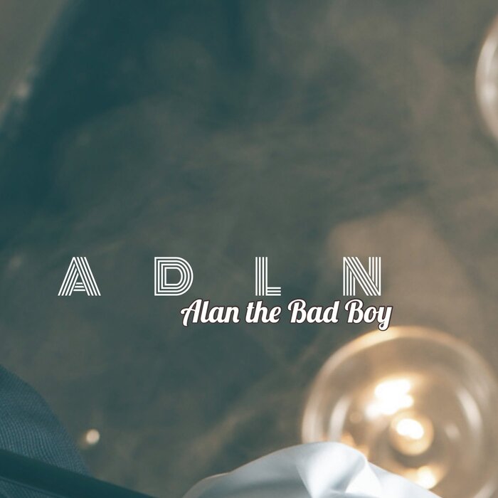 Alan The Bad Boy by Adln on MP3, WAV, FLAC, AIFF & ALAC at Juno Download