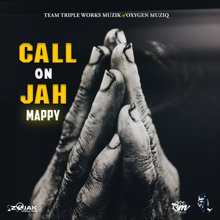 CALL ON JAH by Mappy feat Team Triple Works Muzik on MP3, WAV, FLAC ...