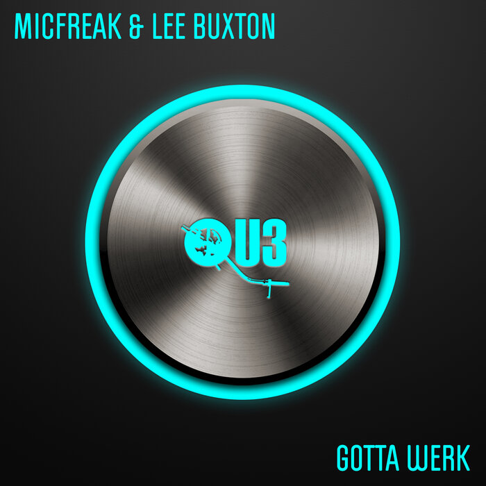Gotta Werk by MicFreak/Lee Buxton on MP3, WAV, FLAC, AIFF & ALAC at ...