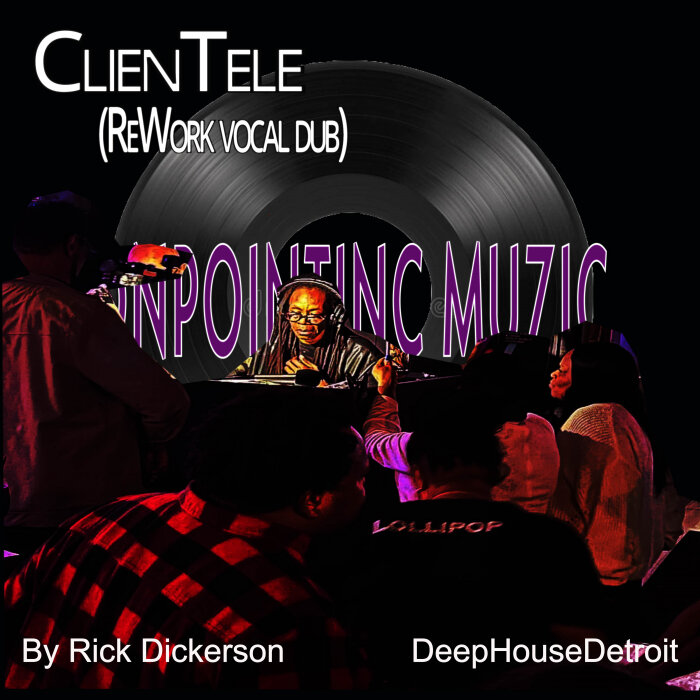 ClienTele (ReWork Vocal Dub) by Rick Dickerson on MP3, WAV, FLAC, AIFF ...