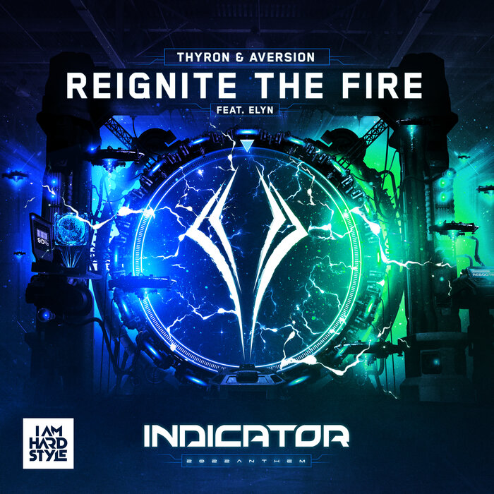Reignite The Fire (Indicator 2022 Anthem) [feat. Elyn] by Thyron ...