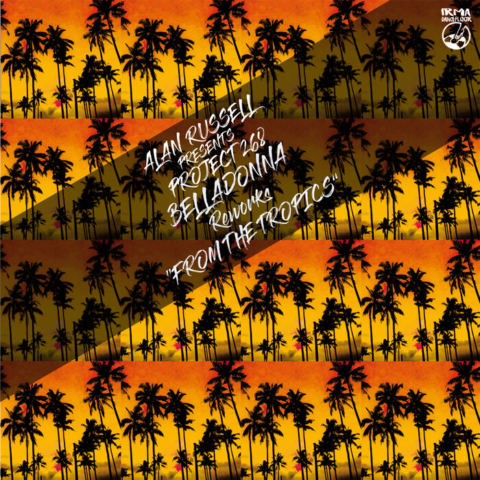 Belladonna Reworks from The Tropics by Alan Russell/Project 268 on MP3 ...