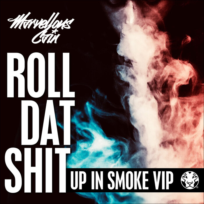 Roll Dat Shit (Up In Smoke VIP) by Marvellous Cain on MP3, WAV, FLAC ...