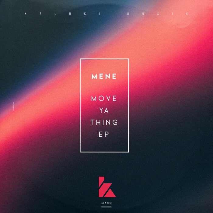 Move Ya Thing EP by Mene on MP3, WAV, FLAC, AIFF & ALAC at Juno Download