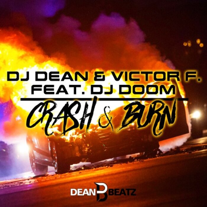 Crash & Burn by DJ Dean/Victor F./DJ Doom on MP3, WAV, FLAC, AIFF & ALAC at Juno Download