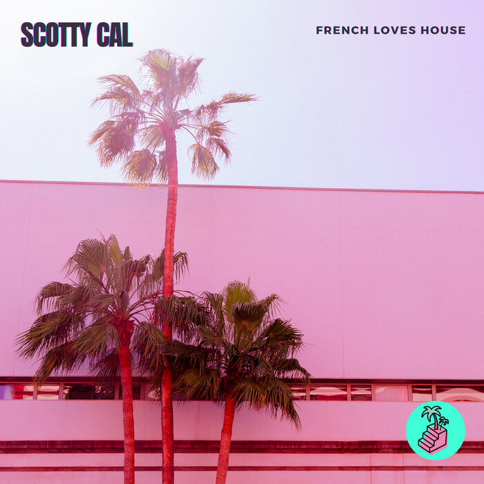 French Loves House by Scotty Cal on MP3, WAV, FLAC, AIFF & ALAC at Juno ...