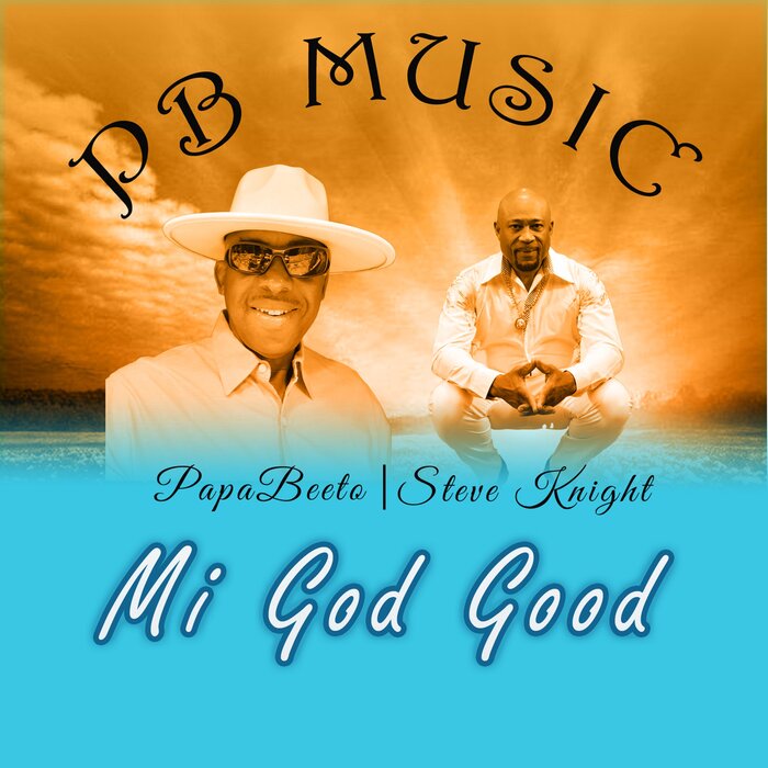 Mi God Good by Papa Beeto/Steve Knight on MP3, WAV, FLAC, AIFF & ALAC ...