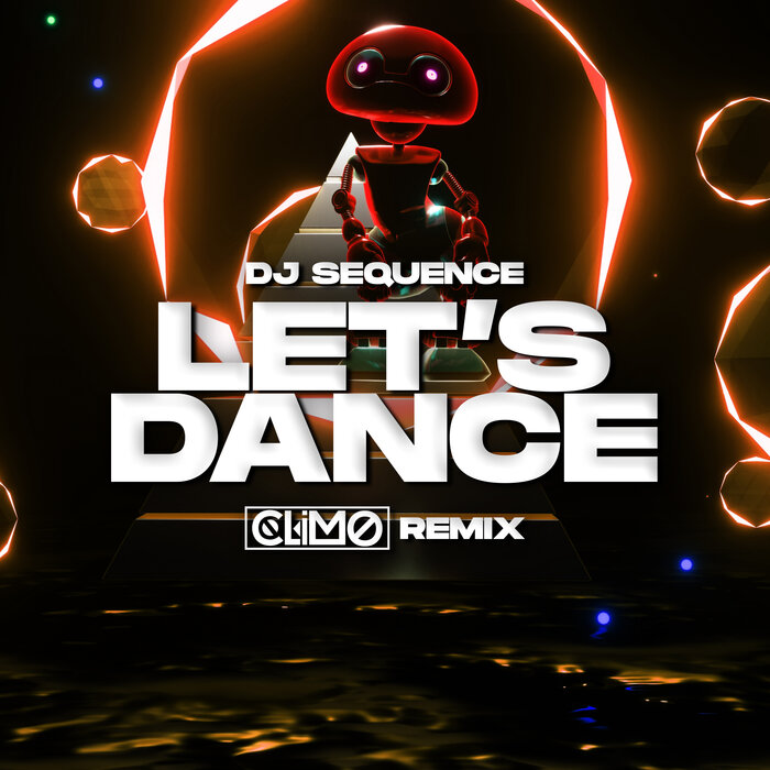 Let s Dance (CLIMO Remix) by DJ Sequence on MP3, WAV, FLAC, AIFF & ALAC at Juno Download
