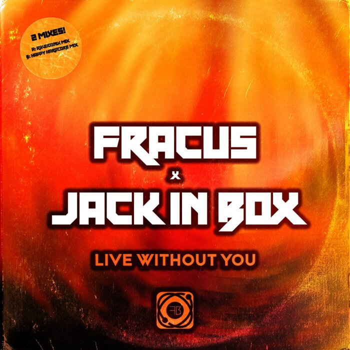 Live Without You by Fracus/Jack In Box on MP3, WAV, FLAC, AIFF & ALAC ...