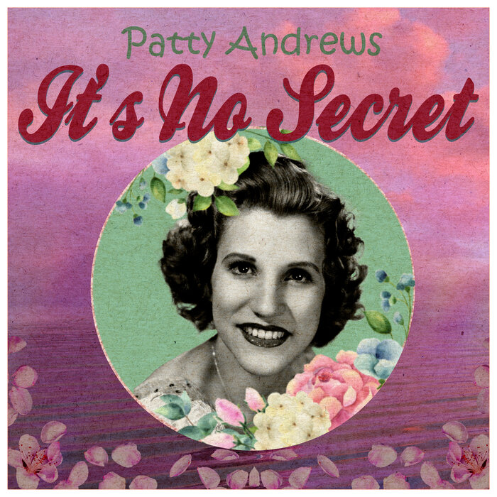 It s No Secret by Patty Andrews on MP3, WAV, FLAC, AIFF & ALAC at Juno ...