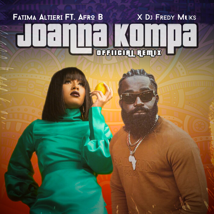 Joanna Kompa by DJ Fredy Muks/Fatima Altieri feat Afro B on MP3, WAV ...