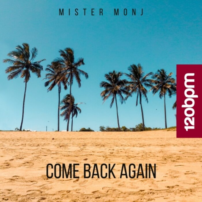 Come Back Again by Mister Monj on MP3, WAV, FLAC, AIFF & ALAC at Juno ...