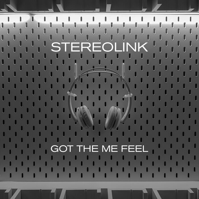 Got The Me Feel by Stereolink on MP3, WAV, FLAC, AIFF & ALAC at Juno ...
