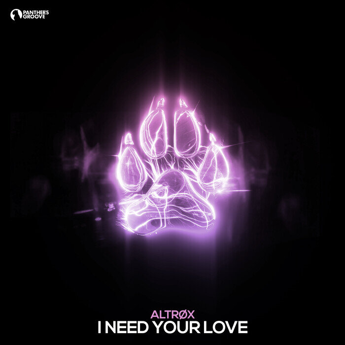 I Need Your Love by Altrox on MP3, WAV, FLAC, AIFF & ALAC at Juno Download