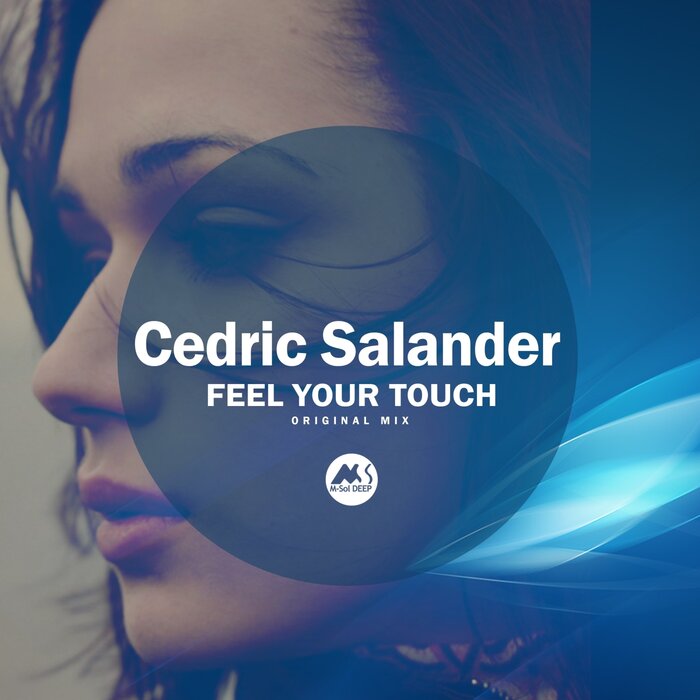 Feel Your Touch (Original Mix) by Cedric Salander on MP3, WAV, FLAC, AIFF & ALAC at Juno Download