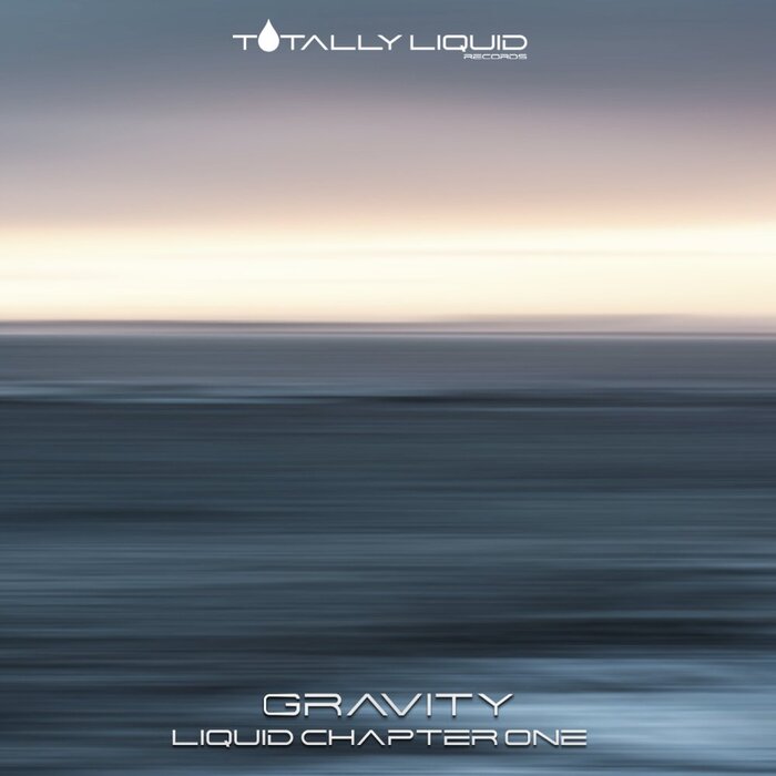 Liquid Chapter One by Gravity on MP3, WAV, FLAC, AIFF & ALAC at Juno Download