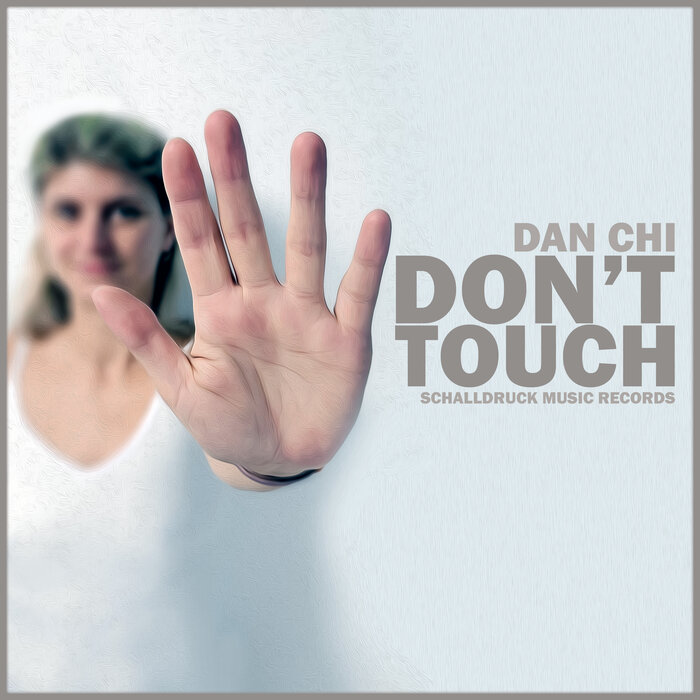 Don t Touch by Dan Chi on MP3, WAV, FLAC, AIFF & ALAC at Juno Download