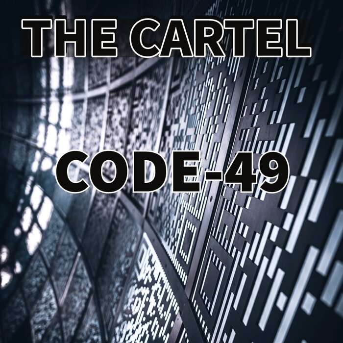 Code-49 by THE CARTEL on MP3, WAV, FLAC, AIFF & ALAC at Juno Download