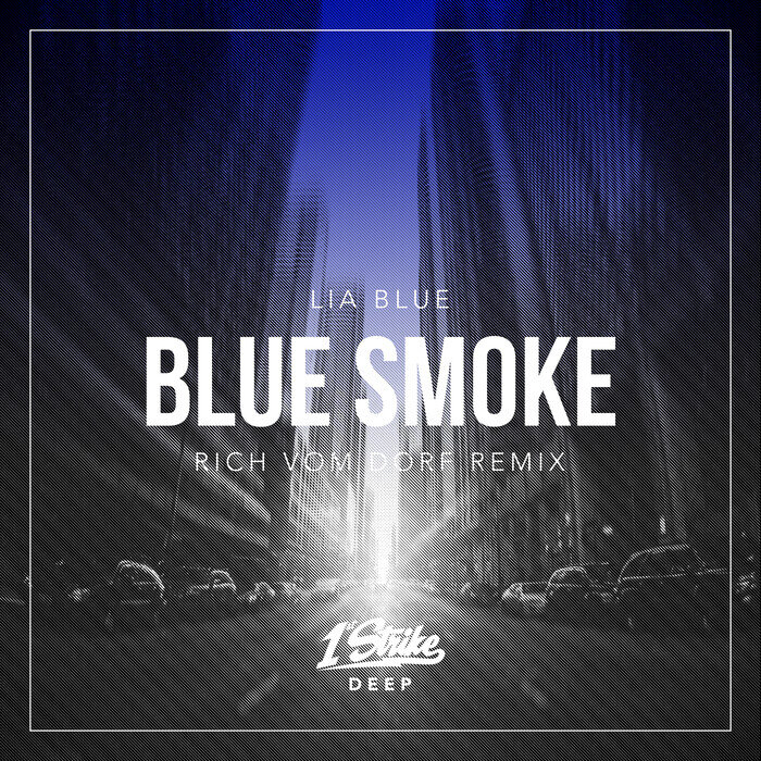 Blue Smoke (Rich Vom Dorf Remix) by Lia Blue on MP3, WAV, FLAC, AIFF ...