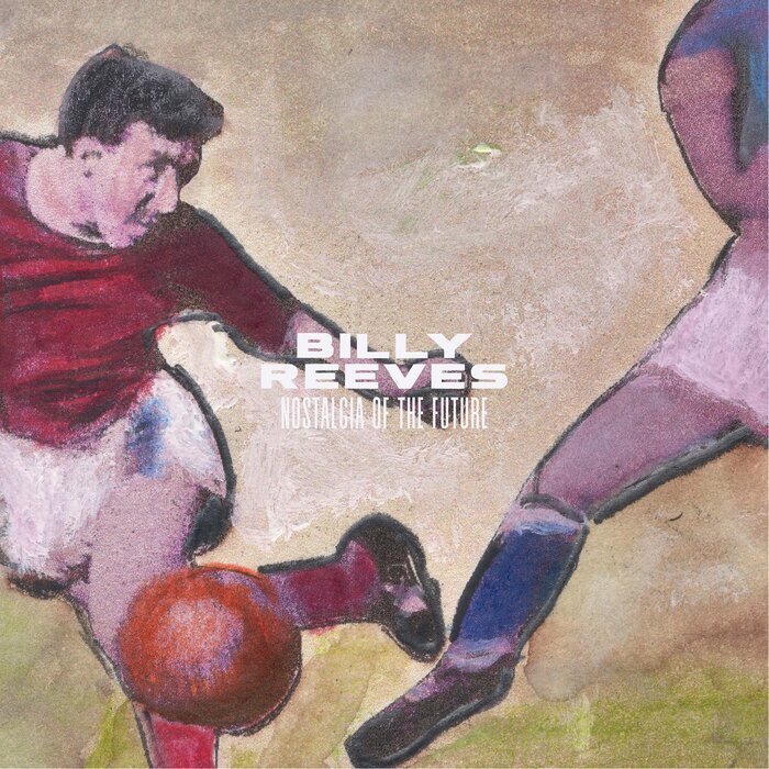 Nostalgia Of The Future by Billy Reeves on MP3, WAV, FLAC, AIFF & ALAC ...