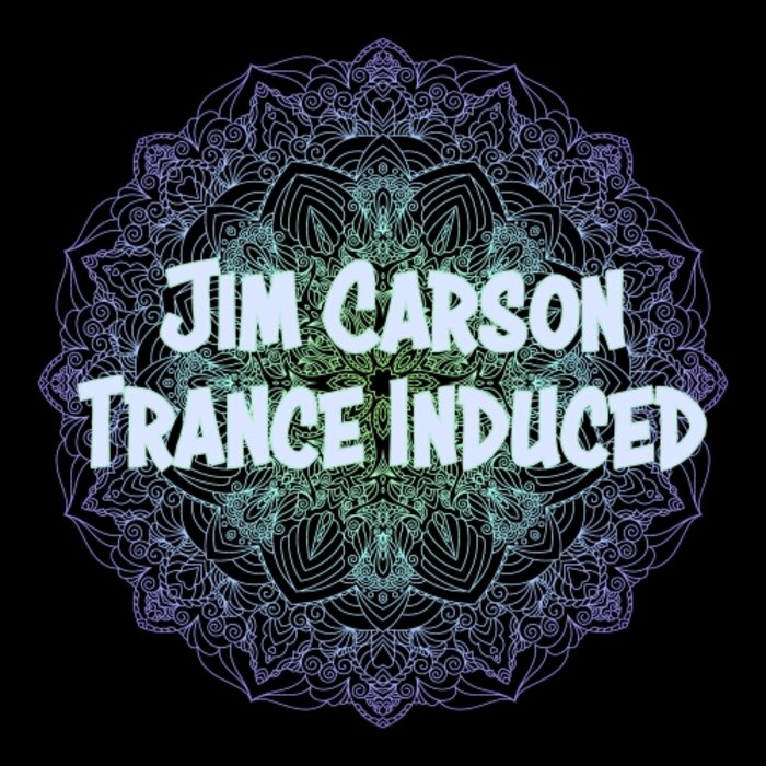 Trance Induced by Jim Carson on MP3, WAV, FLAC, AIFF & ALAC at Juno ...