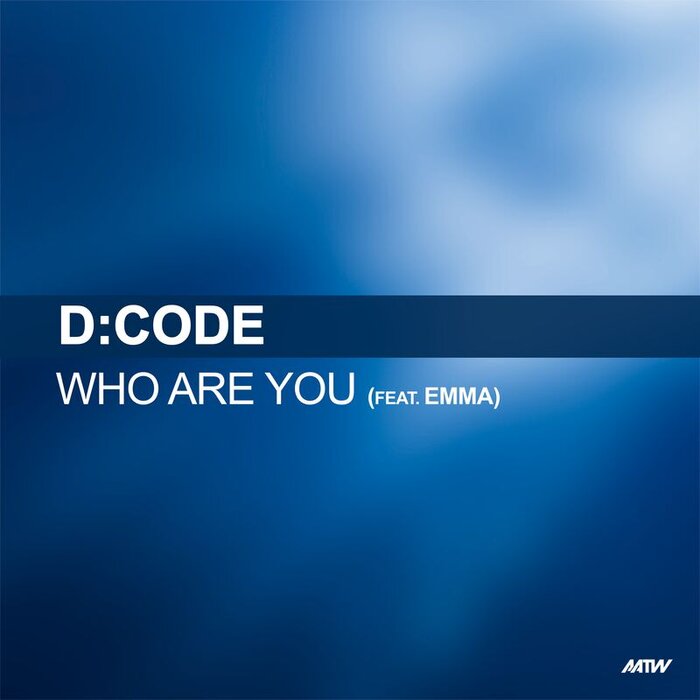 Who Are You by D:Code feat Emma on MP3, WAV, FLAC, AIFF & ALAC at Juno ...